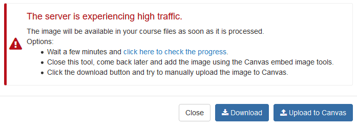 Why am I getting "the server is experiencing high traffic" message?
